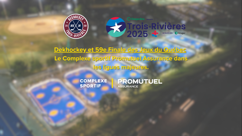 Complexe sportif Promutuel Assurance | Trois-Rivières